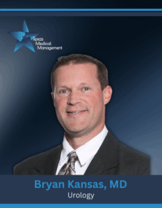 Bryan Kansas, MD. - Texas Medical Management